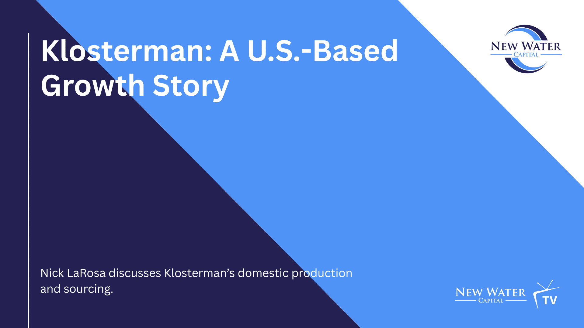 Klosterman: A U.S.-Based Growth Story - New Water Capital